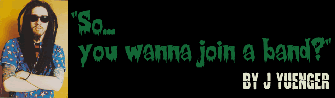 So, You Wanna Join a Band? - The Thousand Yard Stare